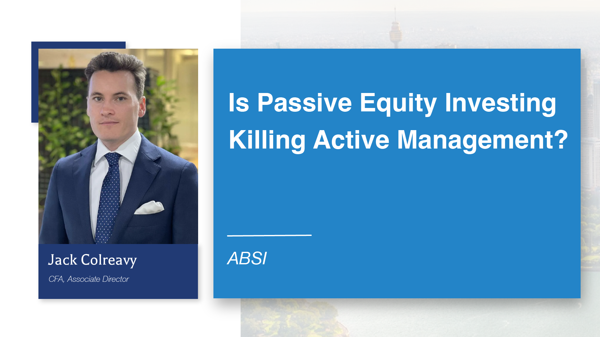 ABSI - Is Passive Equity Investing Killing Active Management?